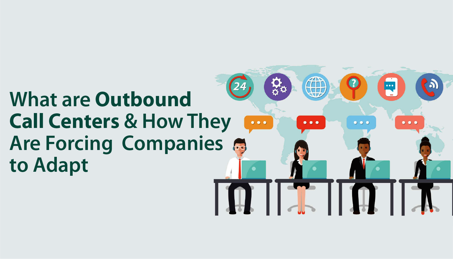 Outbound Call Centers: What and How Are They Impacting Companies?